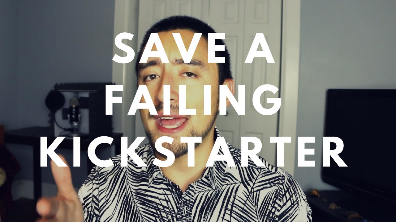 How to Save a Failing Kickstarter Campaign - YouTube