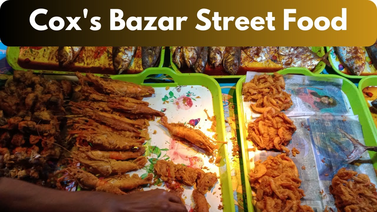 Street Food Cox's Bazar - YouTube