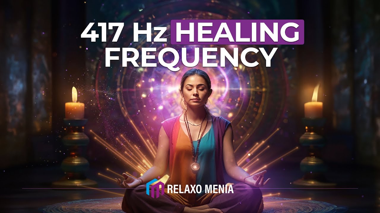 417Hz A Powerful Tool for Trauma Healing | Powerful Solfeggio Frequency ...