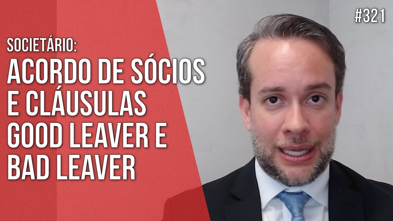 ACORDO DE SÓCIOS E CLÁUSULAS GOOD LEAVER E BAD LEAVER - SOCIETÁRIO ...