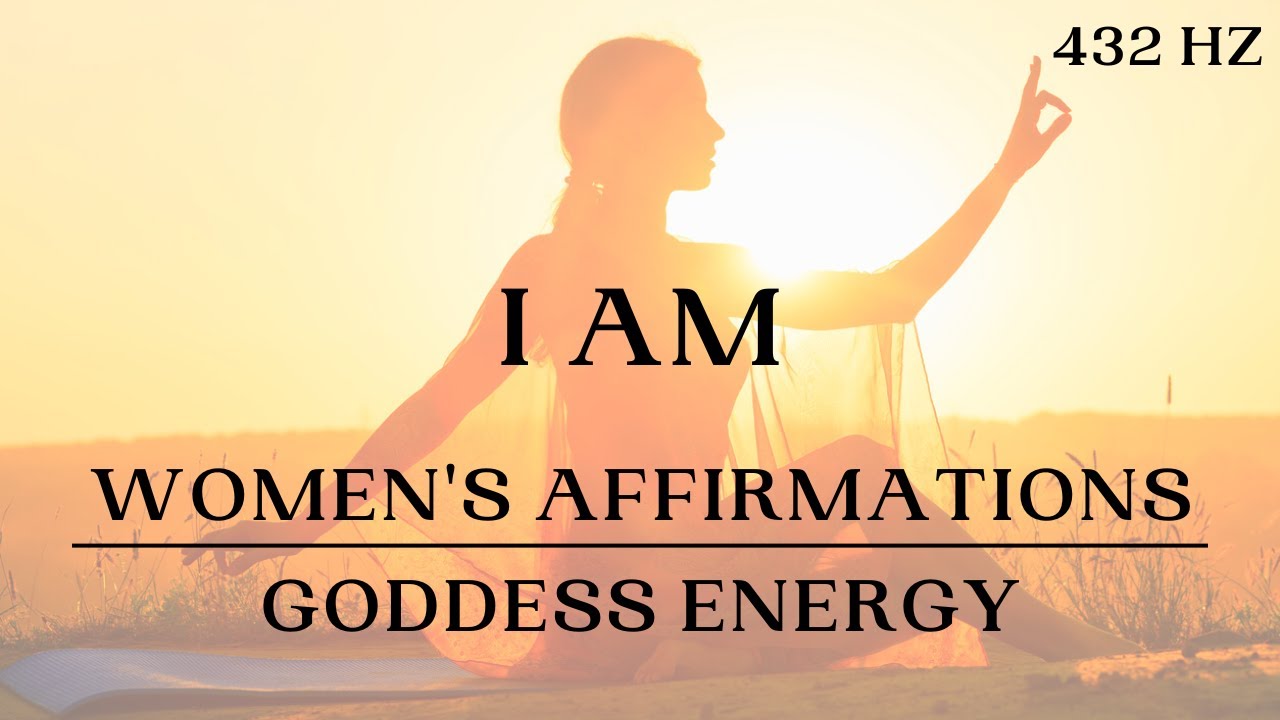 I Am Morning Affirmations For Women Goddess Affirmations Youtube