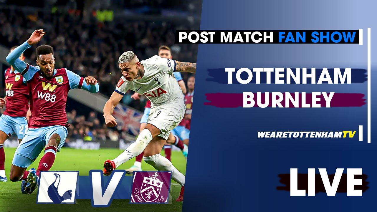 Tottenham Vs Burnley • Premier League FT. @spurskingstv [POST MATCH FAN ...