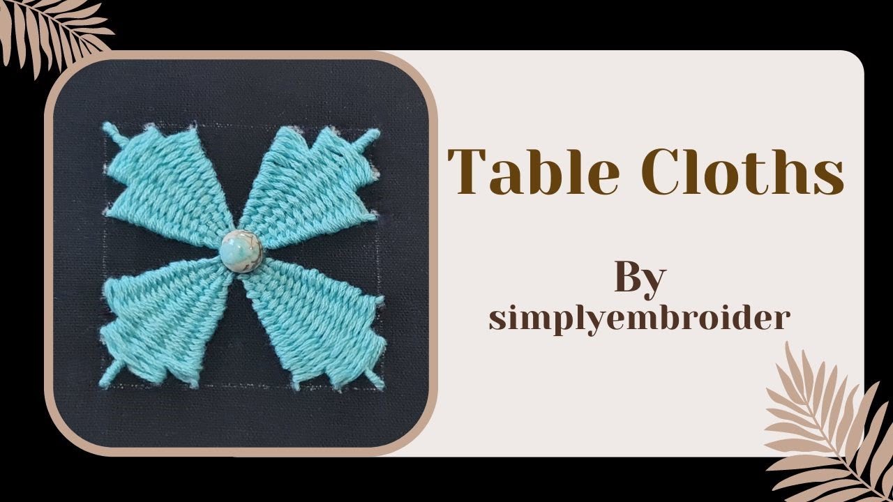 Hand embroidery table cloth design / Table cloth designing embroidery ...