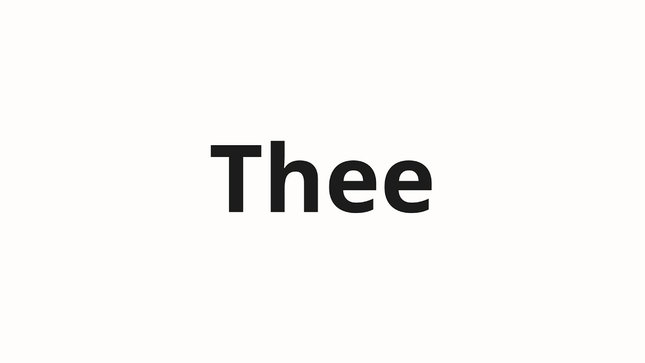 How to pronounce Thee - YouTube