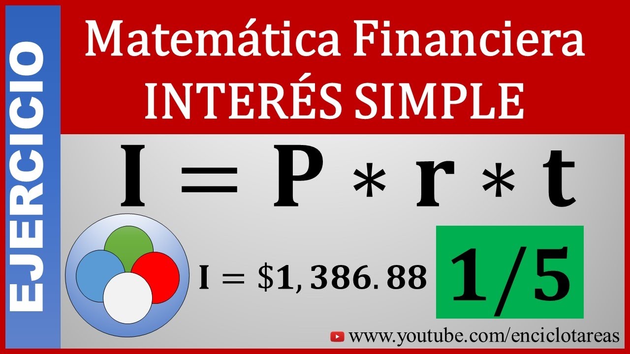 MATEMÁTICAS FINANCIERAS - Interés Simple - EJEMPLO 1 de 5 - YouTube
