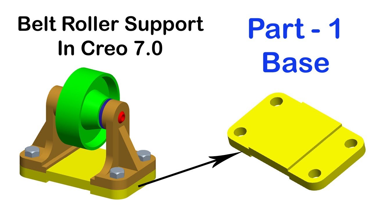 Part - 1 | Base | Belt Roller Support Assembly In Creo 7.0 | Belt ...