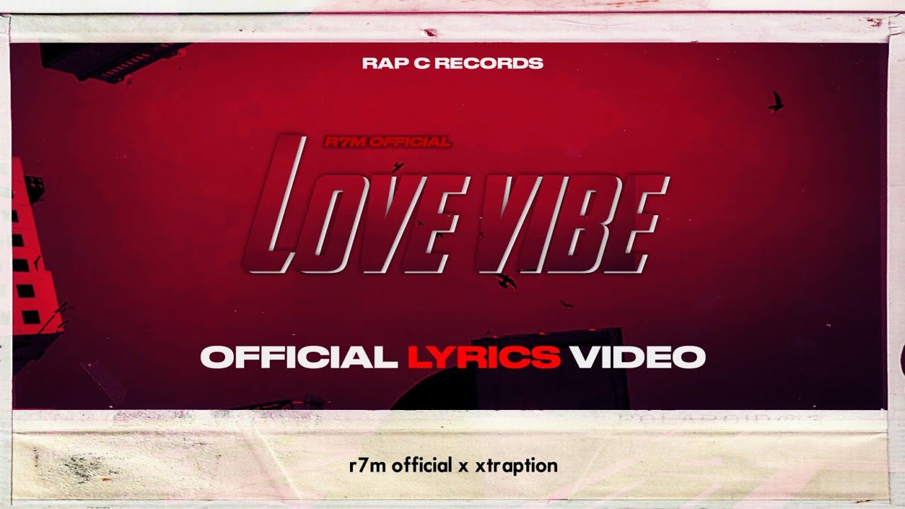 R7M OFFICIAL - LOVE VIBE (OFFICIAL LYRICS VIDEO) - YouTube