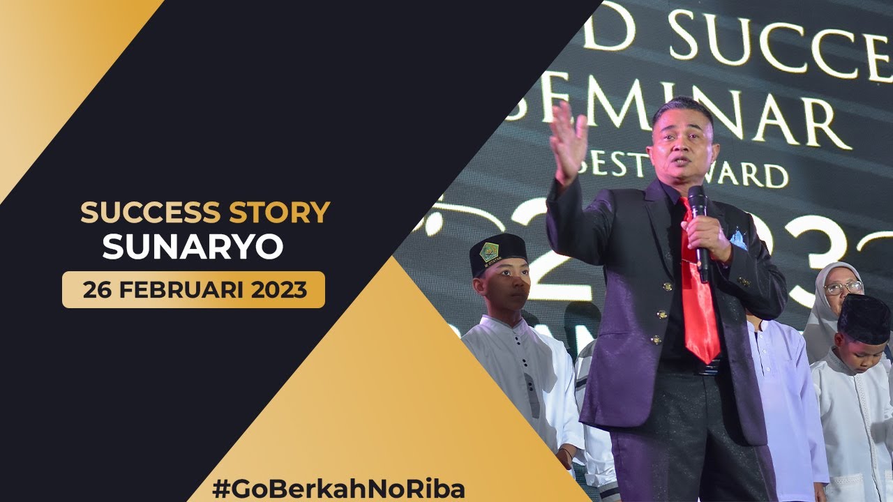 SUCCESS STORY (SUNARYO) | GRAND SUCCESS SEMINAR (26 FEBRUARI 2023 ...