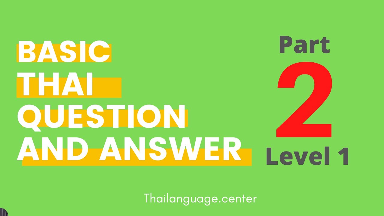 Learn Basic (but not too basic) Thai questions and answers phrases ...