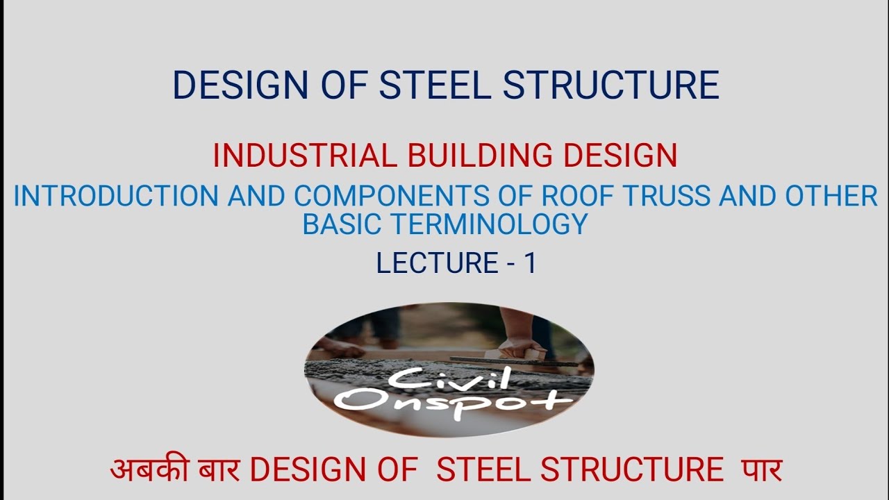 Industrial Building || Lecture-1 || Design Of Steel Structure ||Civil ...