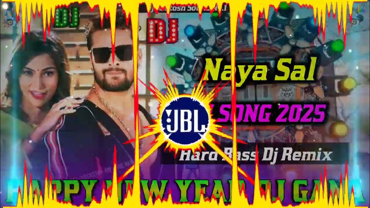 Naya Sal Dj Song 2025 Khesari Lal Yadav || Happy New Year DJ song 2025 || Happy New Year Song ...