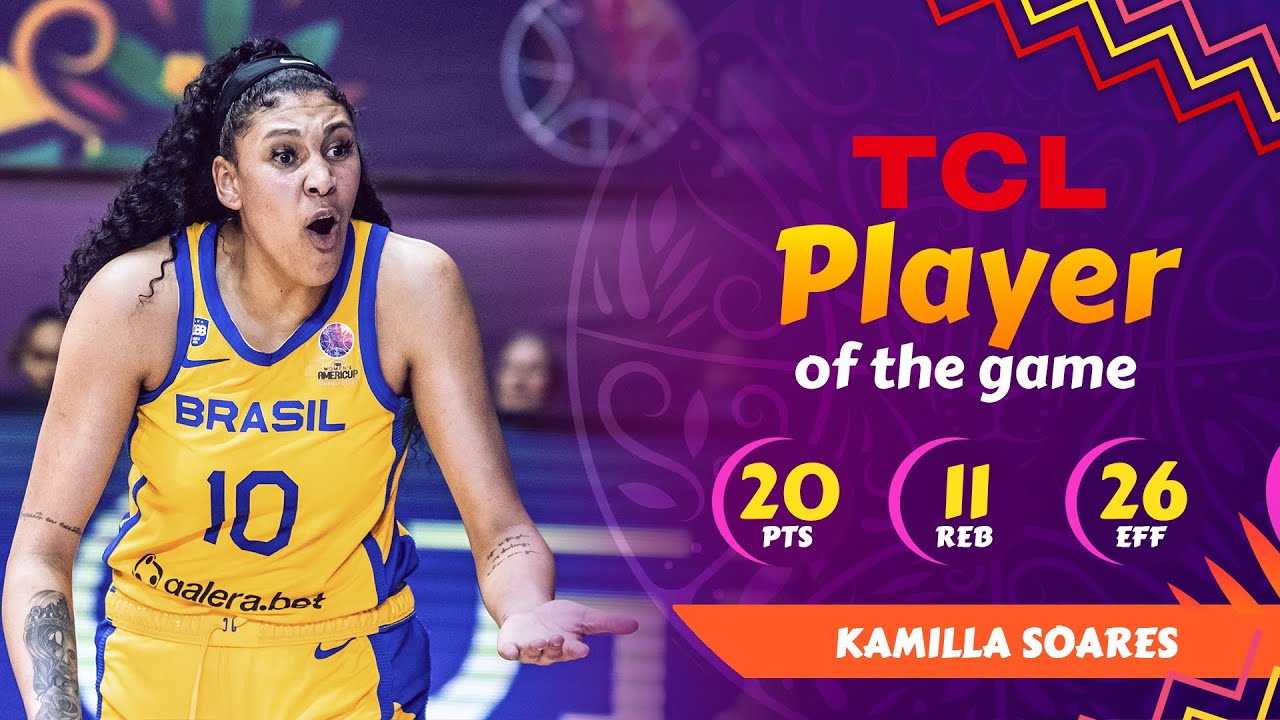 Kamilla Soares (20 PTS, 11 REB) | TCL Player Of The Game | Brazil v USA ...