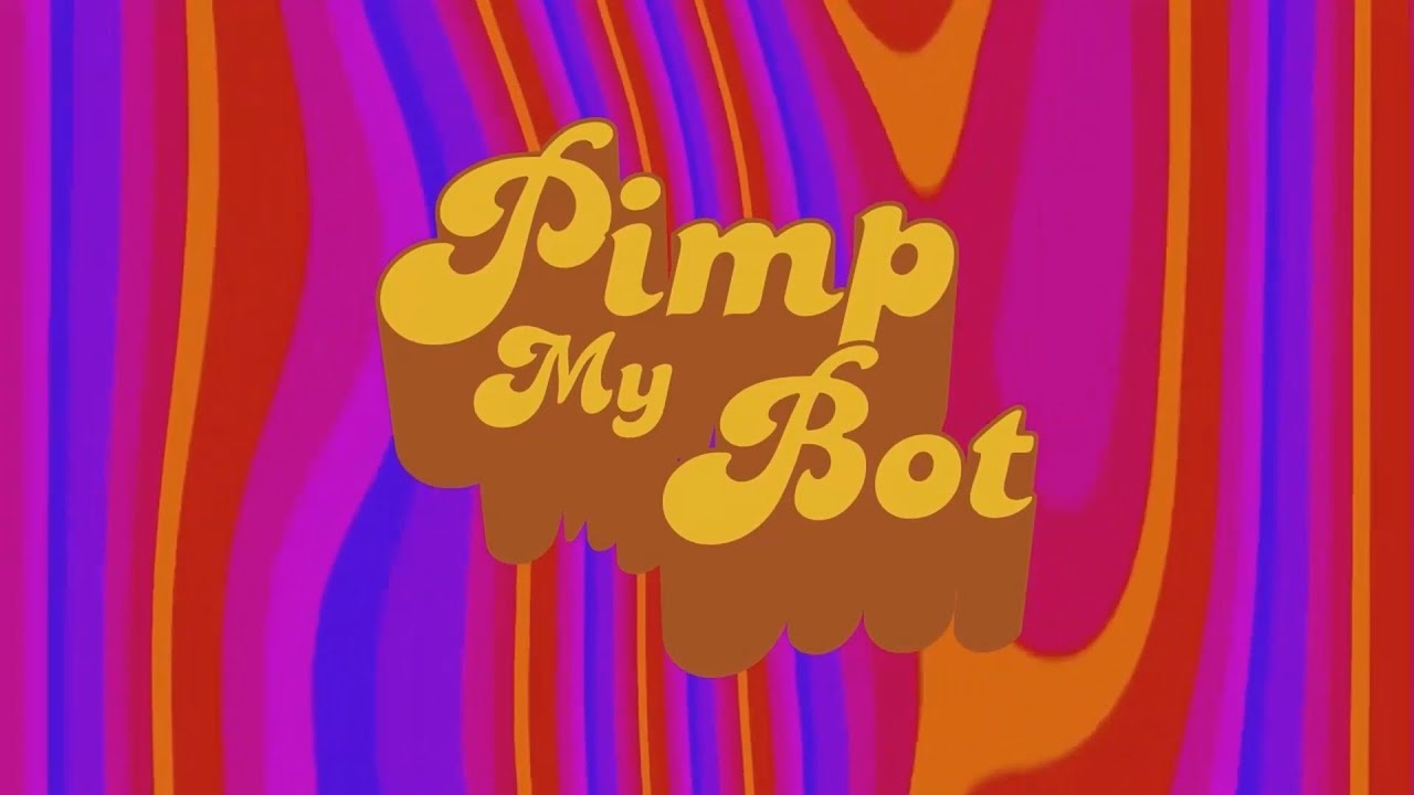 Pimp My Bot - YouTube