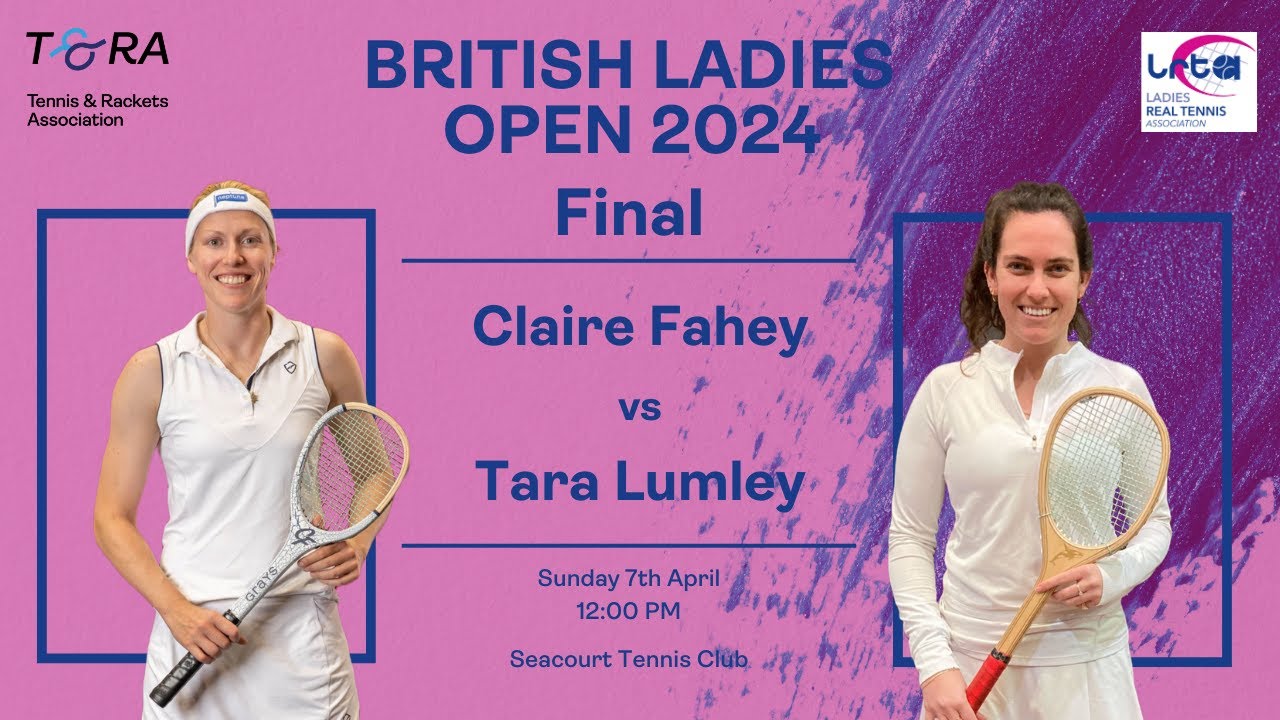 Real Tennis British Ladies Open 2024 - Final - Claire Fahey vs Tara ...