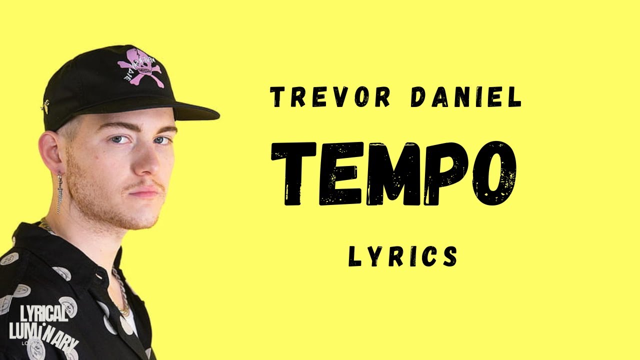 Trevor Daniel - Tempo (Lyrics Video) - YouTube