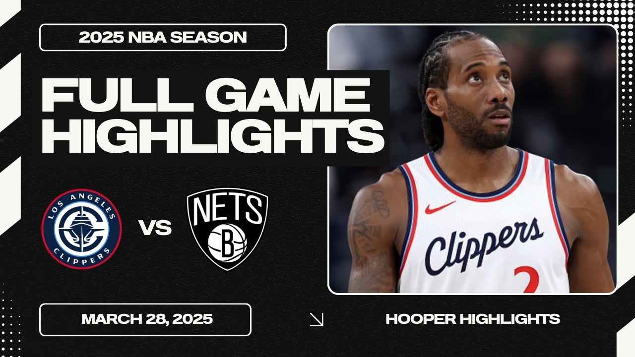 LA Clippers vs Brooklyn Nets Full Game Highlights | Mar 28 | 2025 NBA ...
