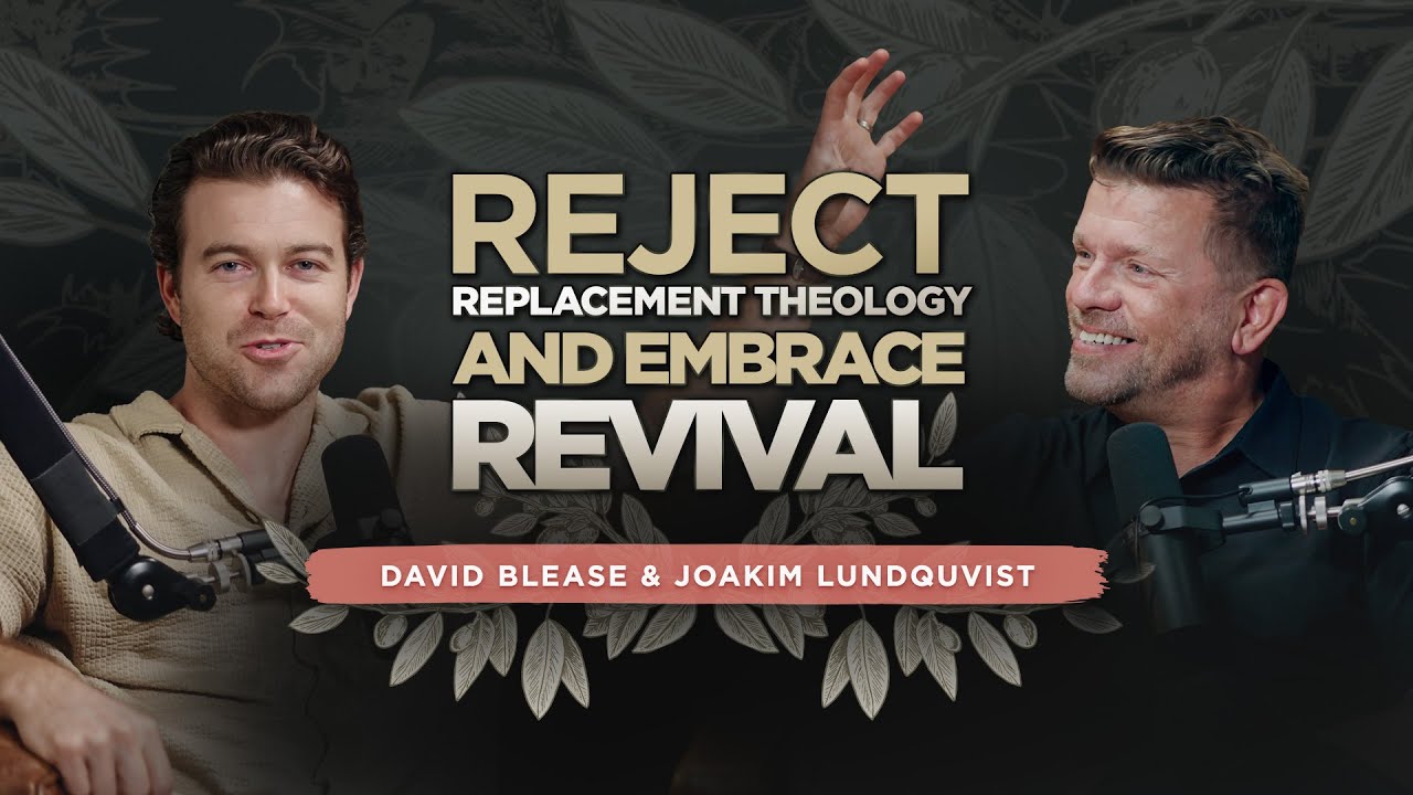 Reject Replacement Theology & Embrace Revival with David Blease ...
