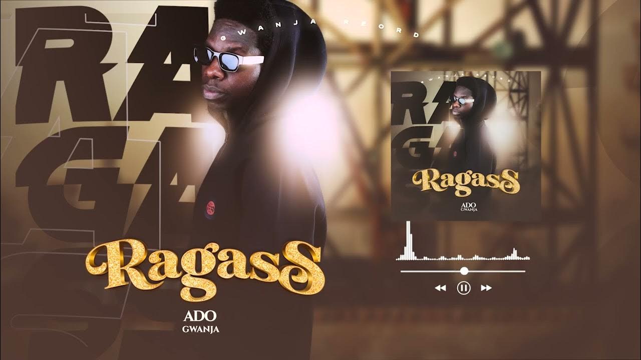 Ado Gwanja - Ragass (official music audio) 2024 - YouTube