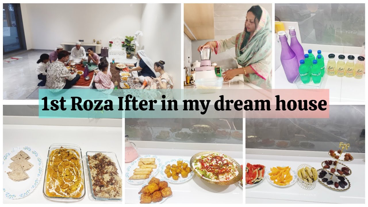 1st Roza Ifter in my dream house| complete Dawat Iftar party at home ...