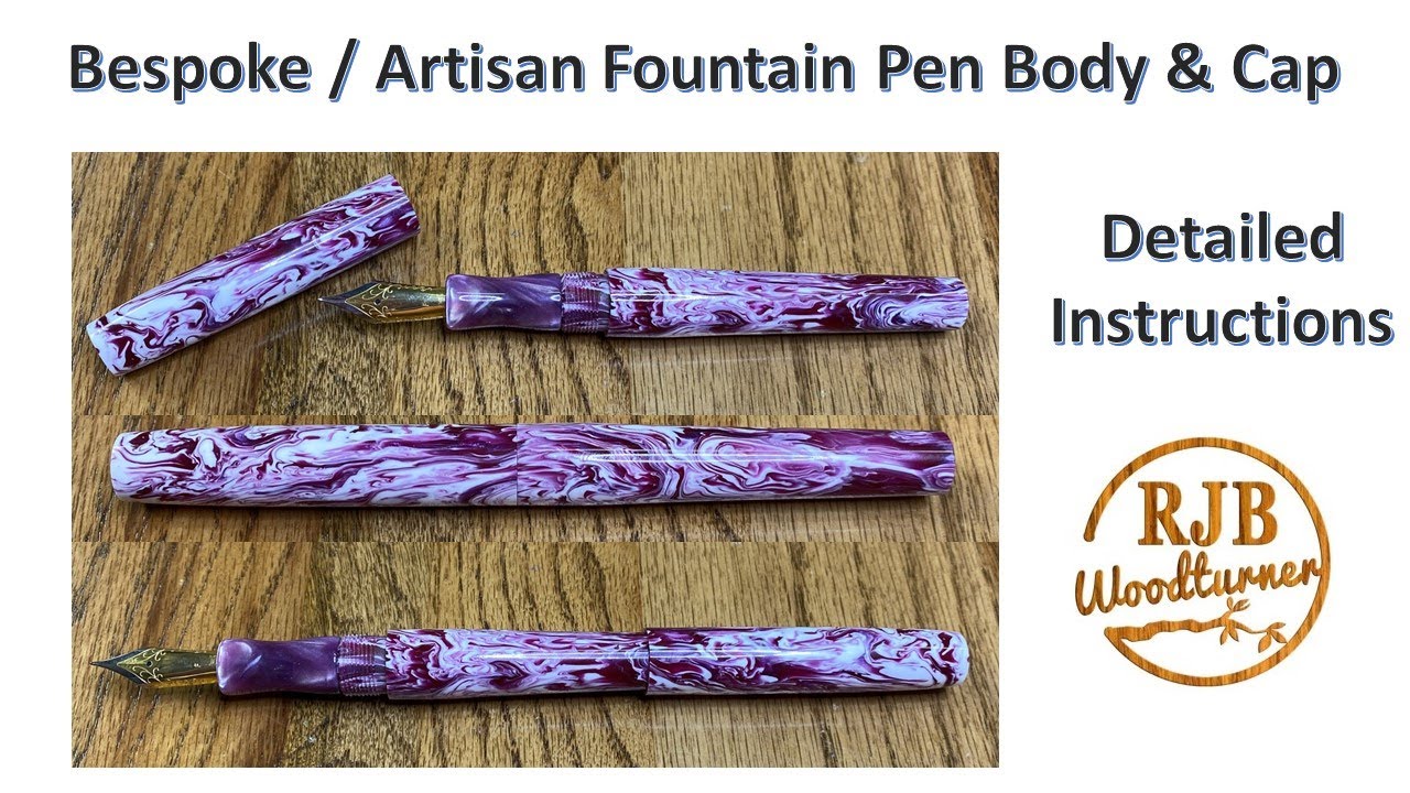 Bespoke / Artisan Fountain Pen Body & Cap Detailed Instructions - YouTube