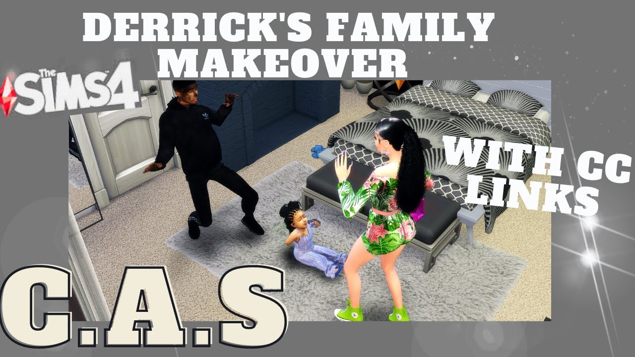 THE SIMS 4//C.A.S***DERRICK AND FAM MAKEOVER//CC LINKS BELOW # ...