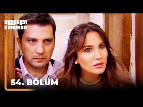 Melekler Korusun 54. Bölüm