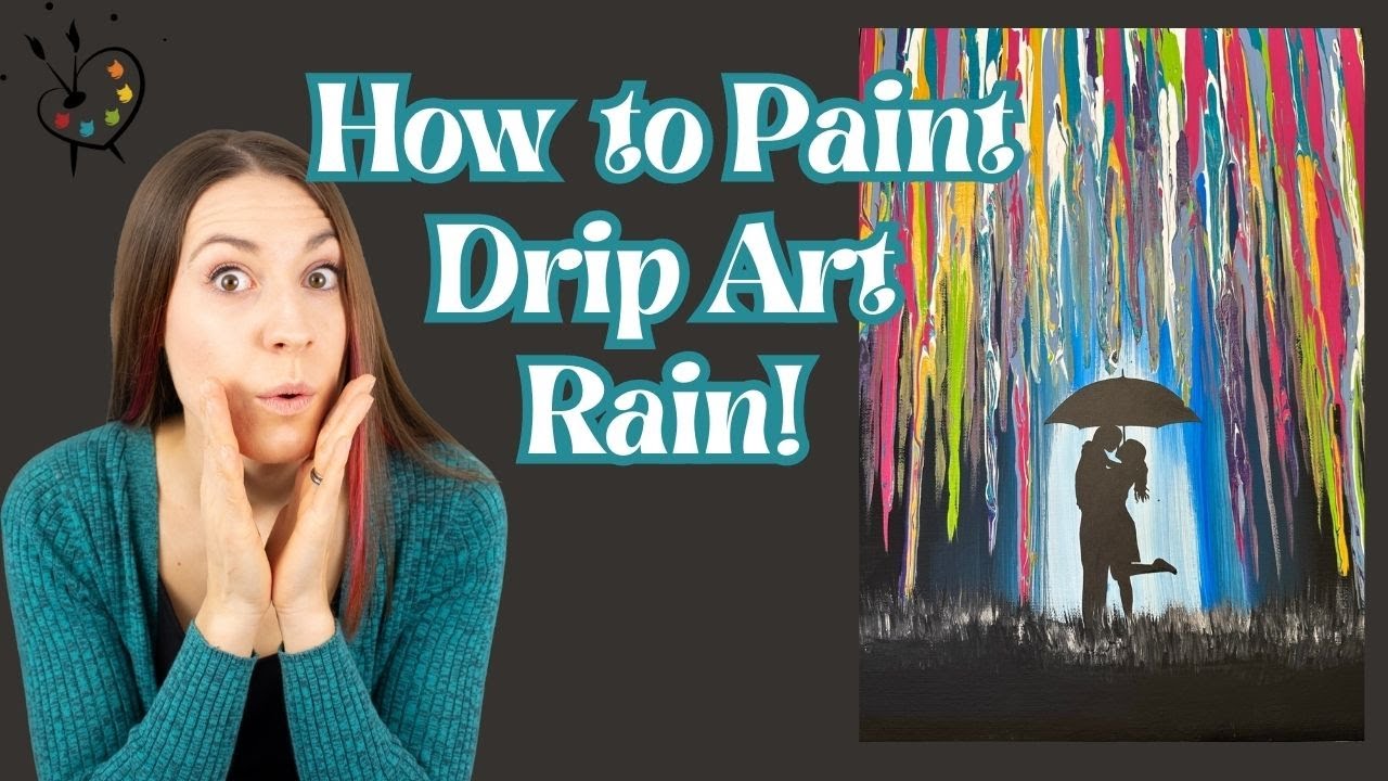 Drip Art Rain Painting Tutorial - YouTube
