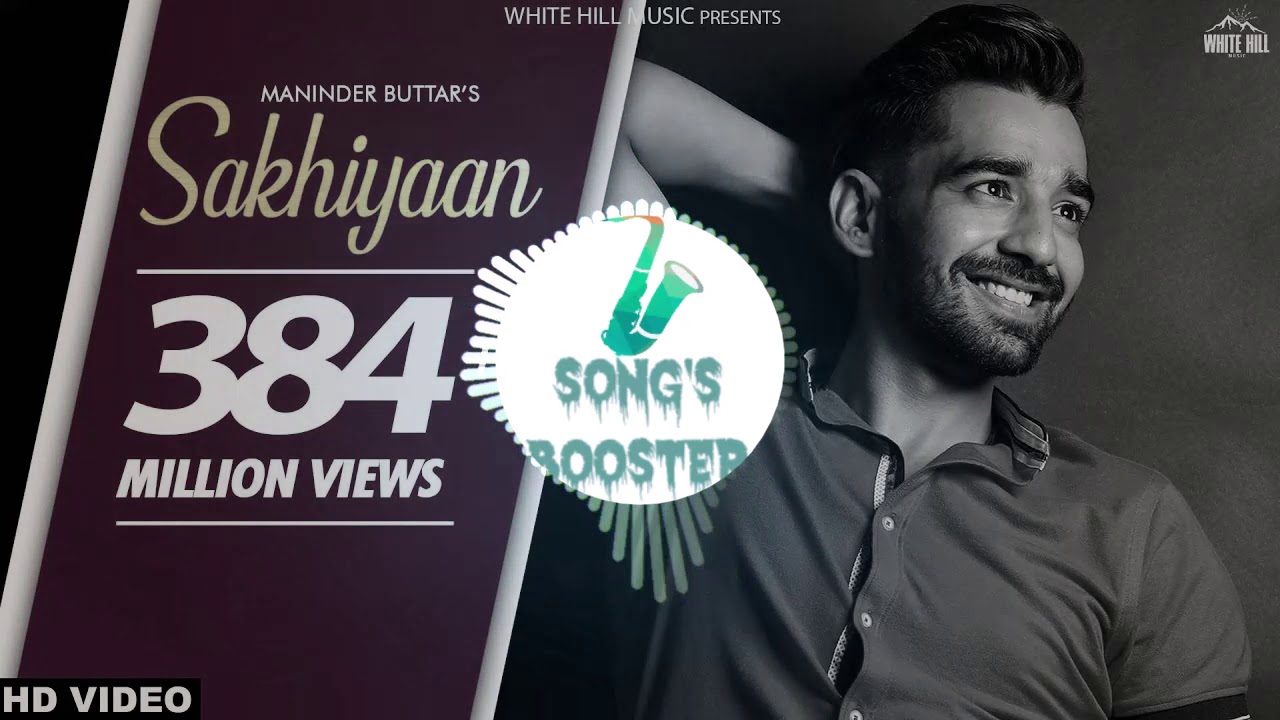 Sakhiyaan Remix Maninder Buttar MixSing Babbu White Hill Music song's ...