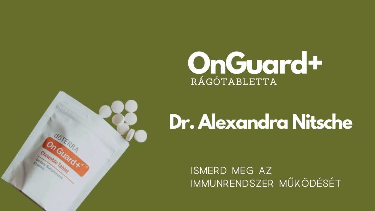 Immunrendszerünk támogatása az On Guard™+ rágótablettával - (Dr ...