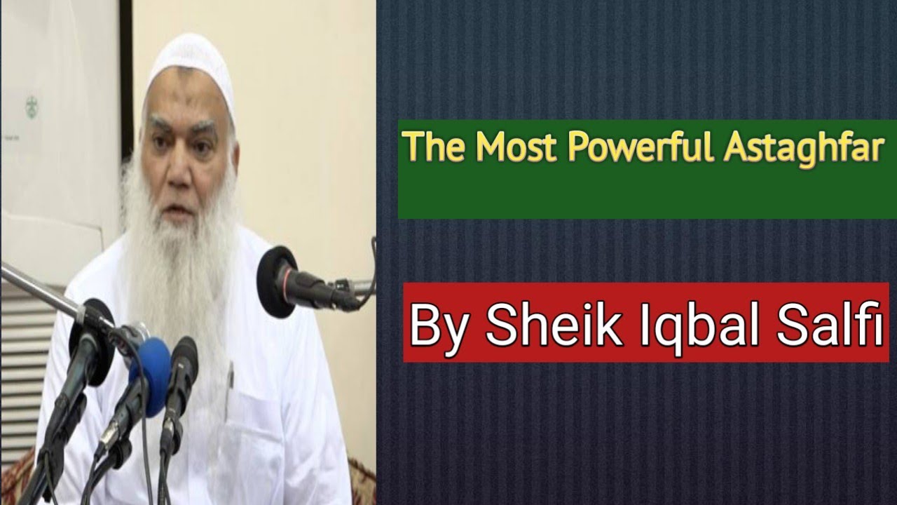 The Most powerful Astaghfar by Sheik Iqbal salfi - YouTube