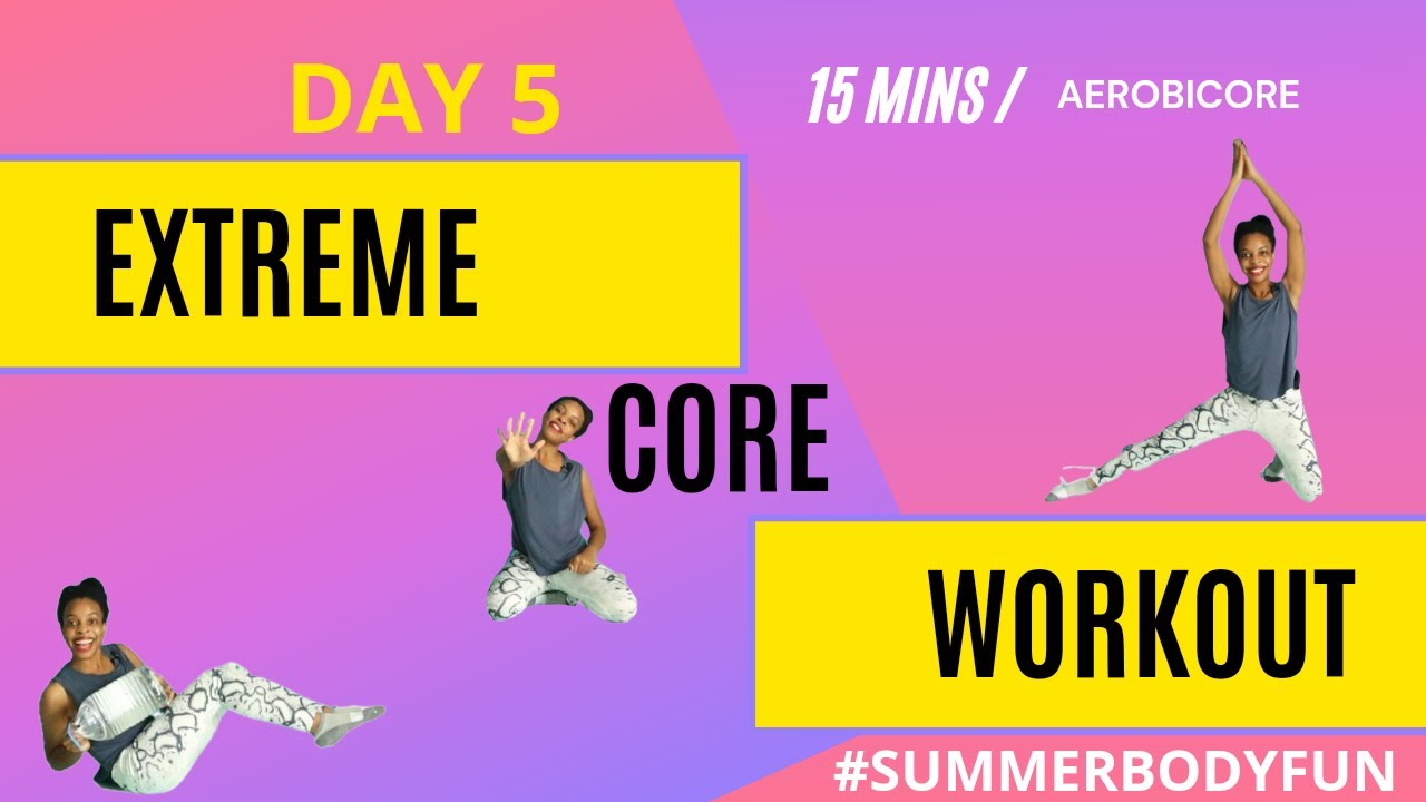 DAY 5: EXTREME CORE WORKOUT | #SUMMERBODYFUN | SUMMER WORKOUT CHALLENGE ...