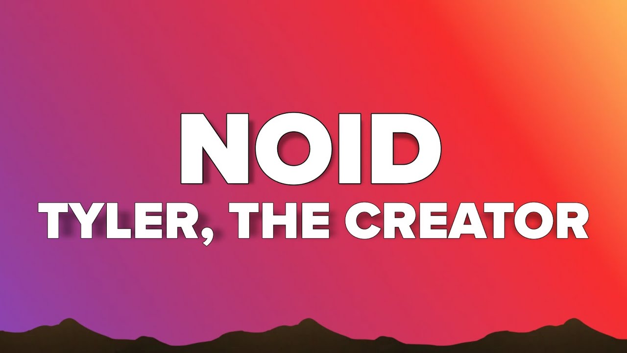 Tyler, The Creator - NOID (Lyrics) - YouTube