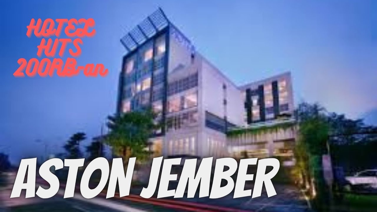 ASTON JEMBER - HOTEL PALING OKE DIKOTA JEMBER - YouTube