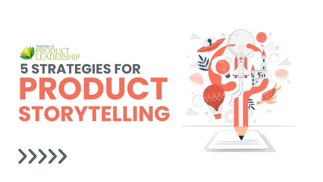 Storytelling in Product Management | 5 Pillars for Effective Product ...