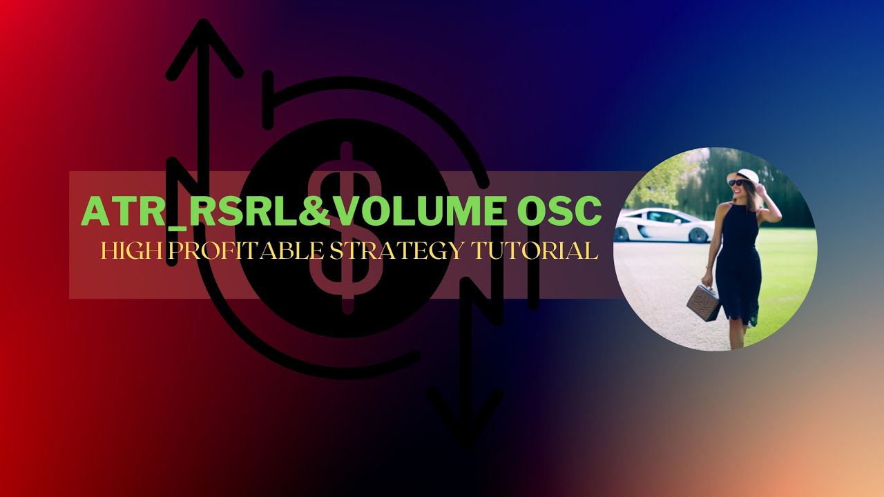How to Use Atr_Rsrl and Volume Osc to Boost Your Trading Strategy ...