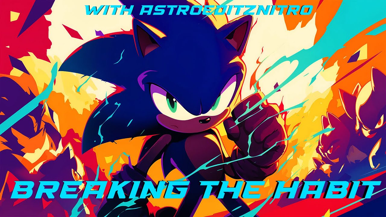 Sonic - Breaking the habit AMV (Collab with @ZukiStorm) - YouTube