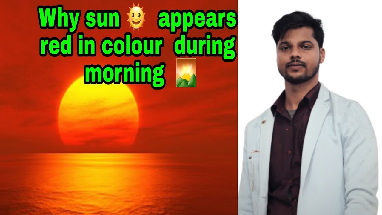 Why sun appear red in color in morning - YouTube