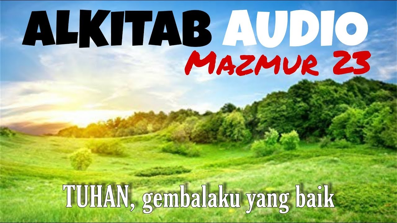 Alkitab Audio Mazmur 23 (TB) | Tuhan, Gembalaku yang baik - YouTube