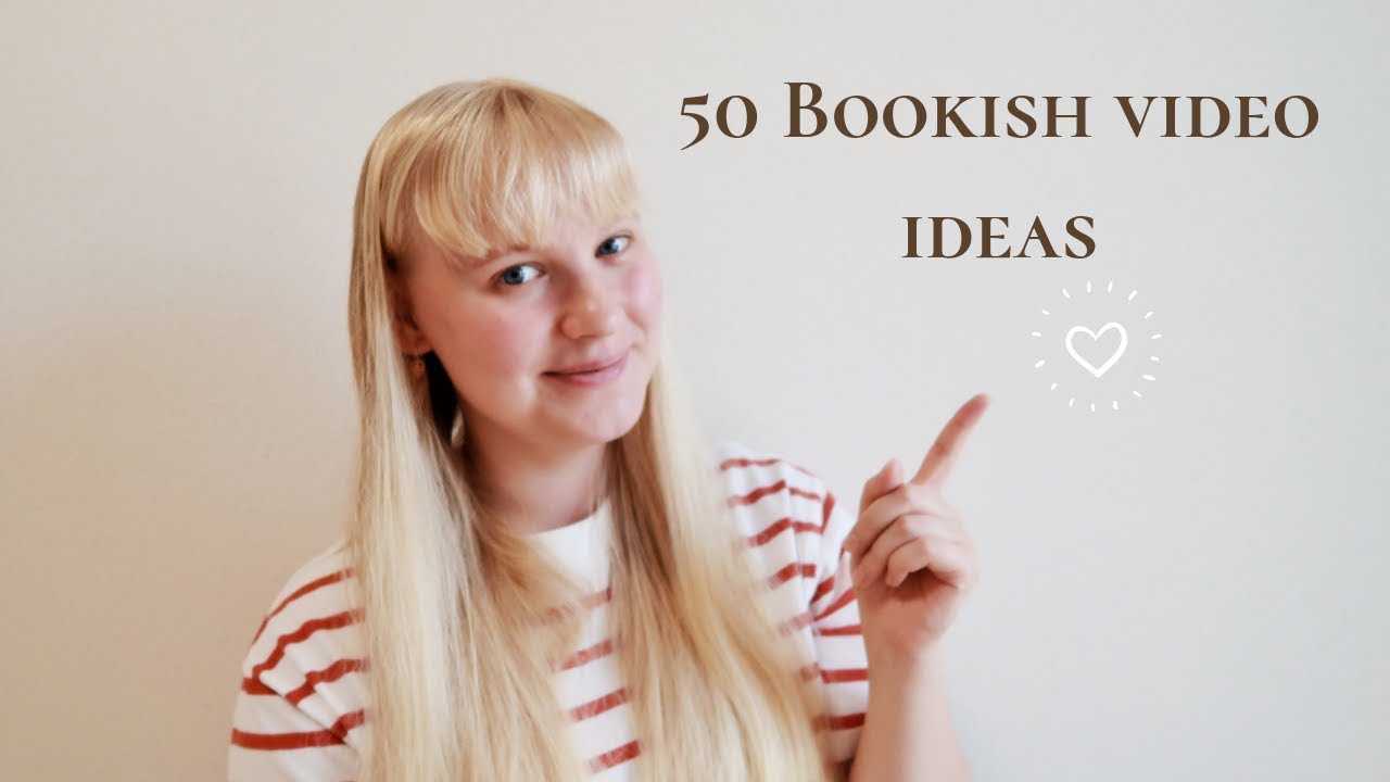 50 BookTube video ideas for beginners (Bookish YouTube video ideas ...