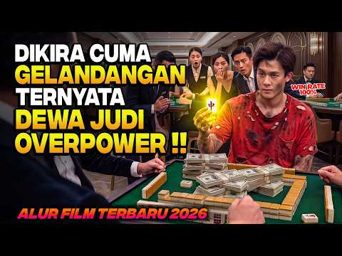 DITINGGAL PACAR KARENA CUMA GELANDANGAN TERNYATA SUKSES JADI DEWA JUDI OVERPOWER‼️ Alur Cerita Film