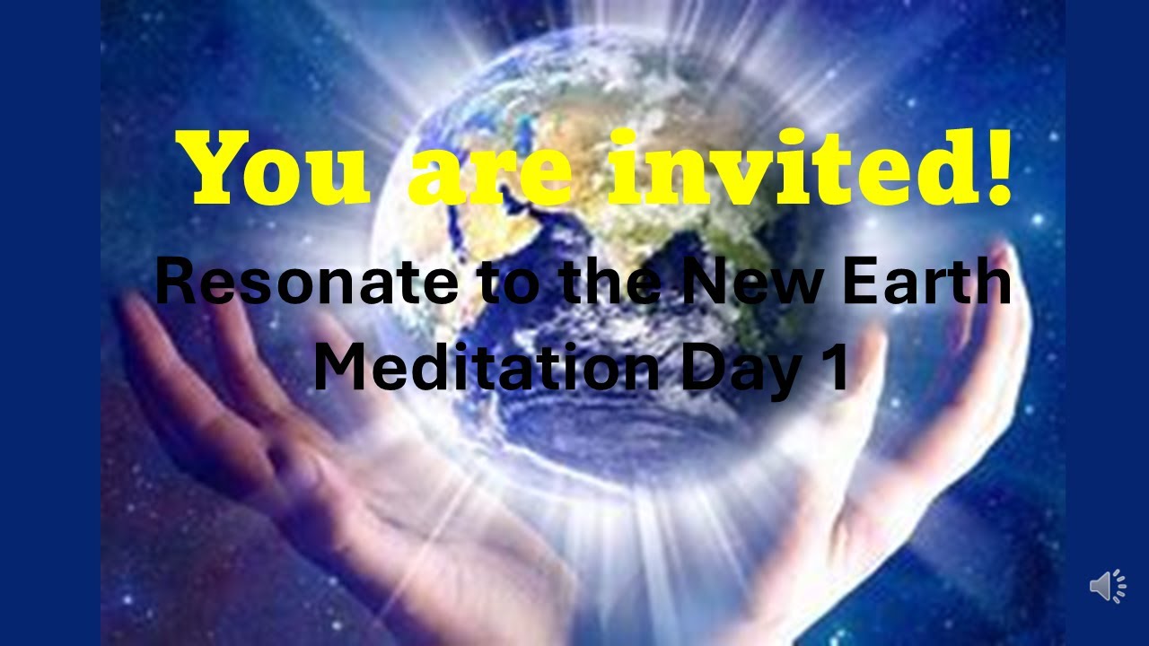 Resonate to the New Earth - Daily Meditation Day 1 - YouTube