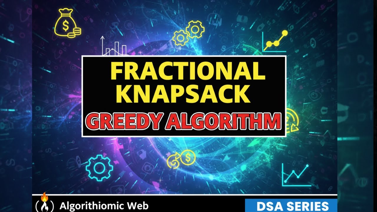 Fractional Knapsack Problem | Greedy Algorithm Explained Clearly | Algorithmic Web - YouTube