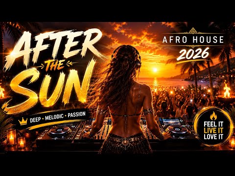 AFTER THE SUN 🌅 Afro House 2026 | Deep Melodic Beach Club Vibes | Erta Music