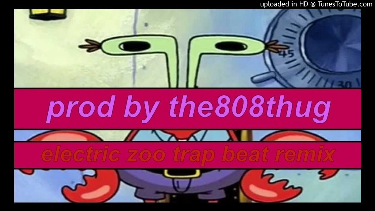 electric zoo (bee bee boop boo bop) spongebob trap beat remix prod. by ...