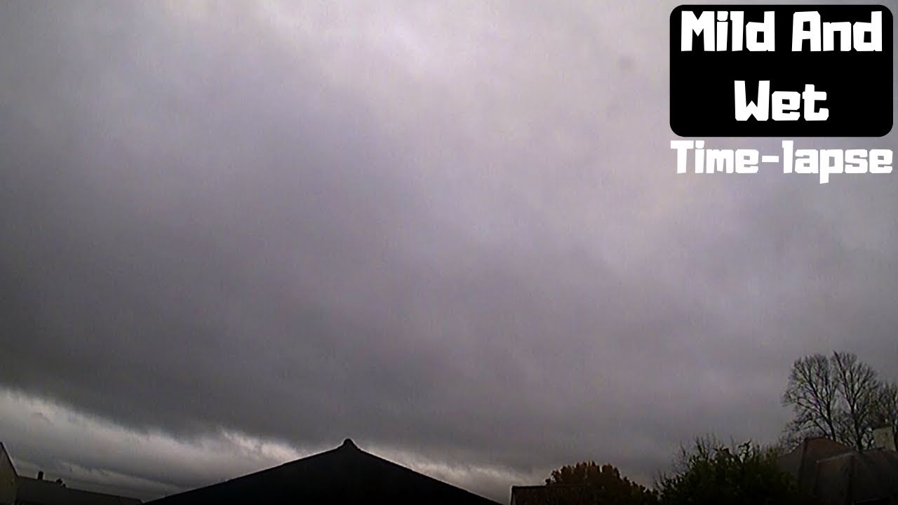 Mild And Wet - 26th November 2019 Time-lapse - YouTube