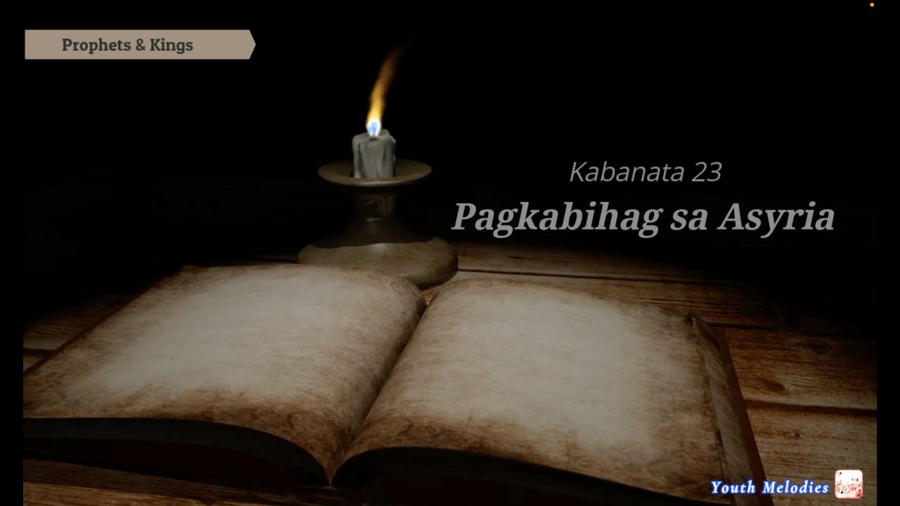 Chapter 23 - Pagkabihag sa Asyria - YouTube