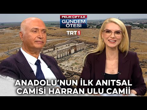 Anadolu'nun ilk anıtsal camisi Harran Ulu Camii! | @gundemotesi 491. Bölüm