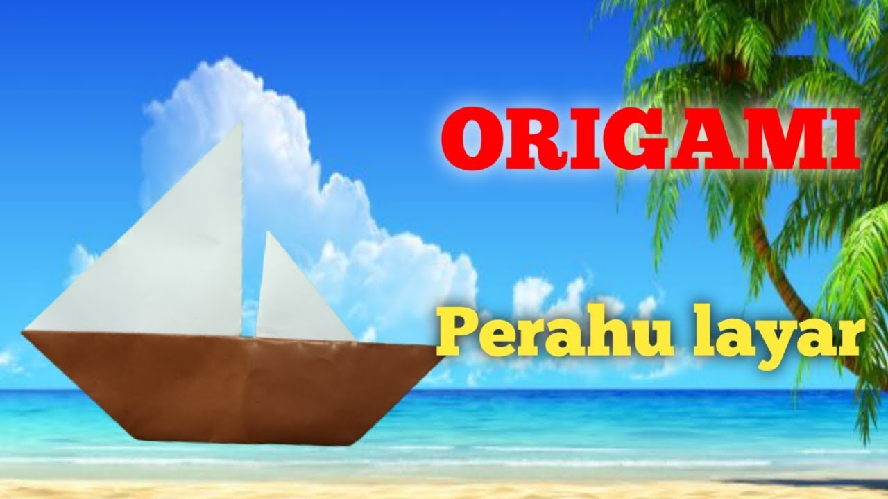 CARA MEMBUAT ORIGAMI PERAHU LAYAR #kreasikertas #origamiperahulayar ...