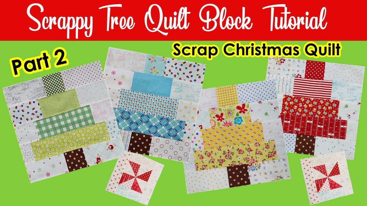 Scrappy Tree Quilt Block Tutorial Part 2 Scrappy Christmas Quilt - YouTube