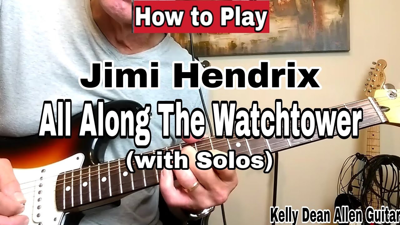 How to play All Along the Watchtower - Jimi Hendrix. Complete with ...